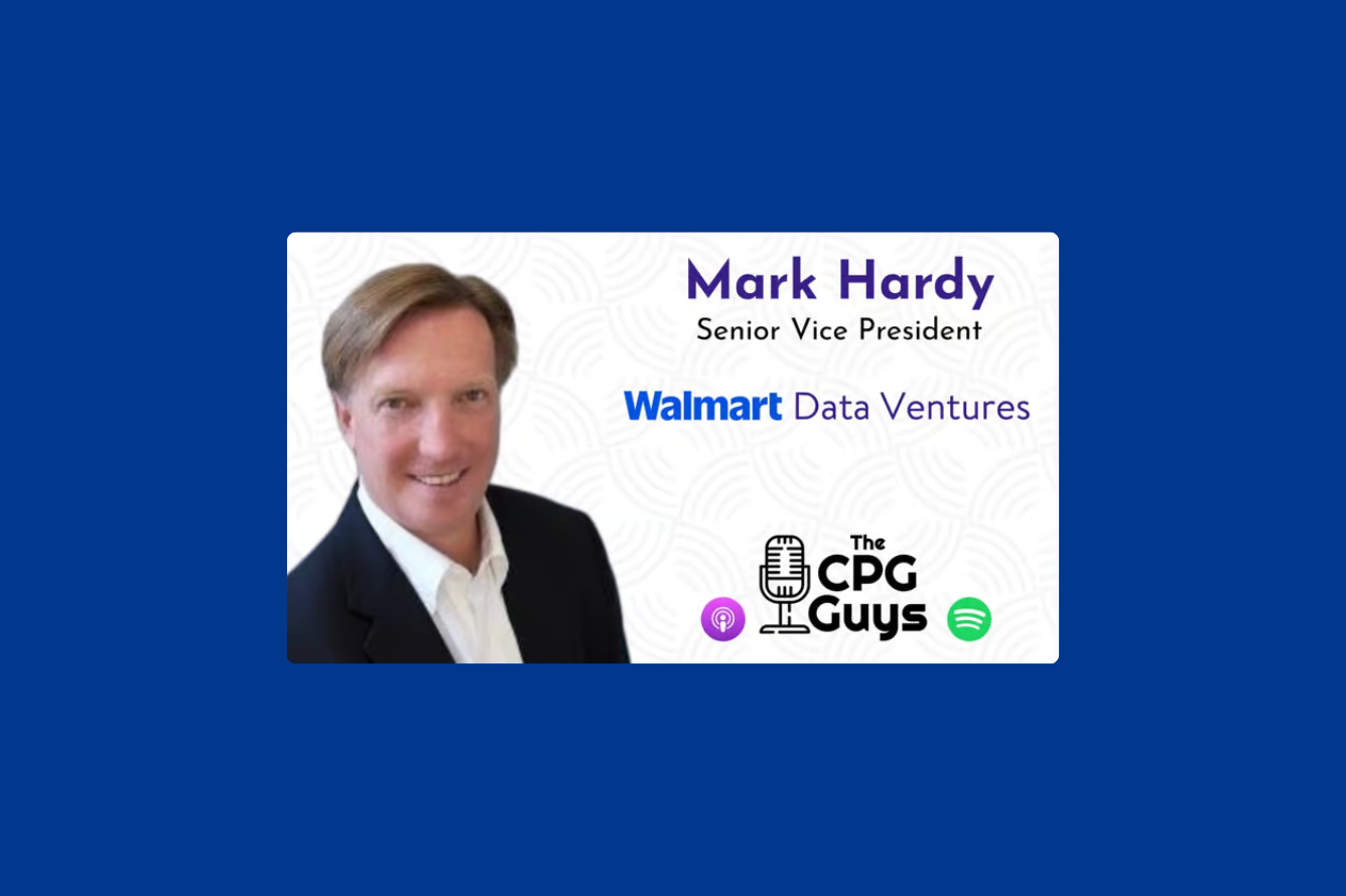 The CPG Guys: Walmart Data Ventures’ Mark Hardy